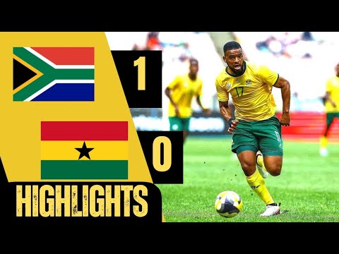 BAFANA BAFANA vs GHANA | MATCH HIGHLIGHTS | INTERNATIONAL FRIENDLY 
