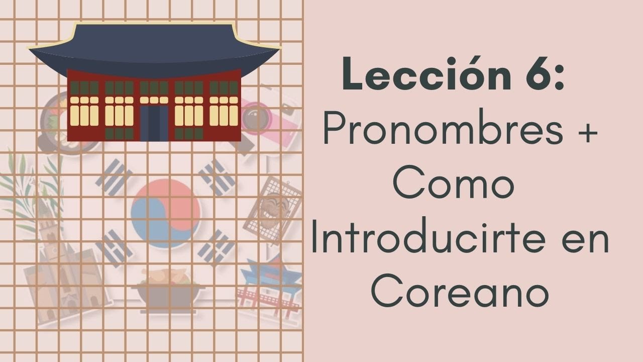🇰🇷Clases de Coreano GRATIS🇰🇷 Lección 6: Como Presentarte en Coreano ...