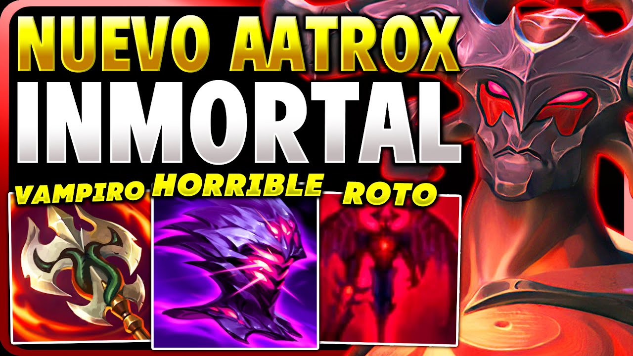 👹¡NUEVO AATROX INMORTAL! ASI ES la *NUEVA BUILD* de AATROX que ...