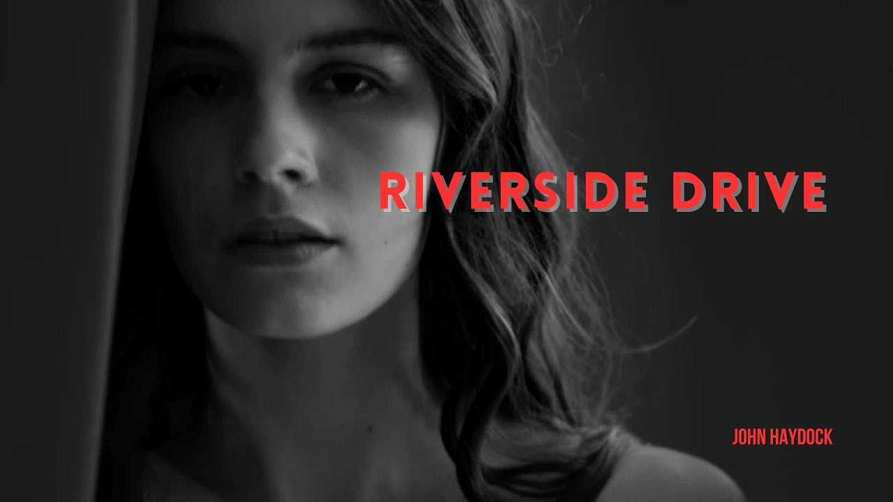 'Riverside Drive' by John Haydock. - YouTube