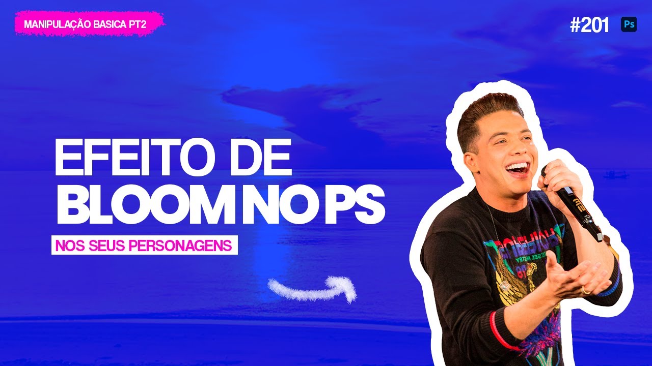 EFEITO DE BLOOM LIGHT NO PHOTOSHOP - AULA 201 - Photoshop para ...