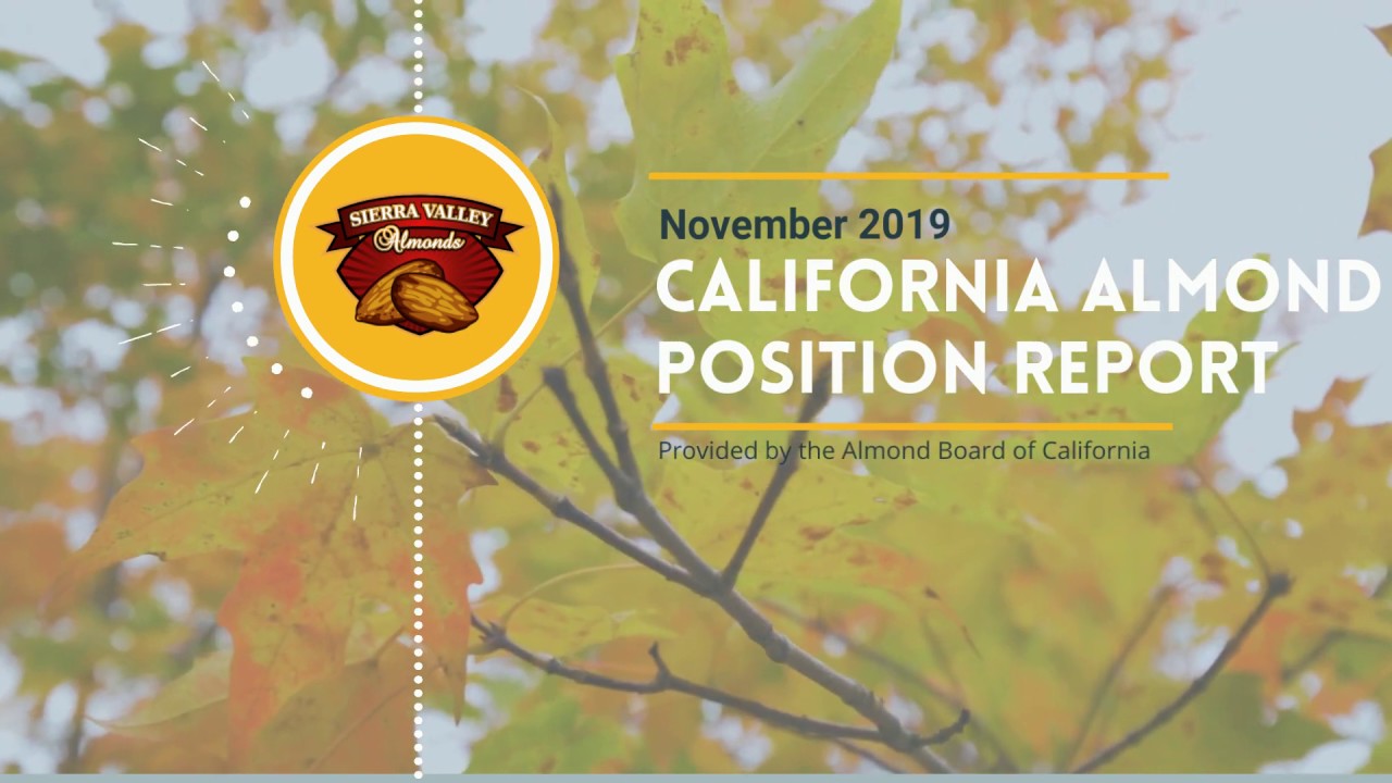 November 2019 California Almond Position Report - YouTube