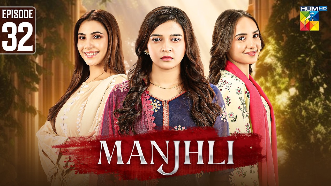 Manjhli - Full Episode 32 - [ Fahad Sheikh, Khadija Saleem & Shaheera ...