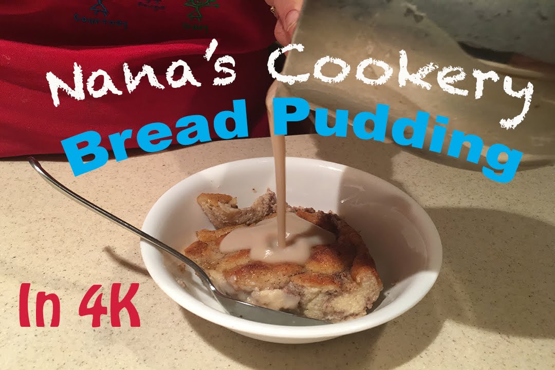 Bread Pudding: Nana's Cookery Tips & Tricks 4K - YouTube