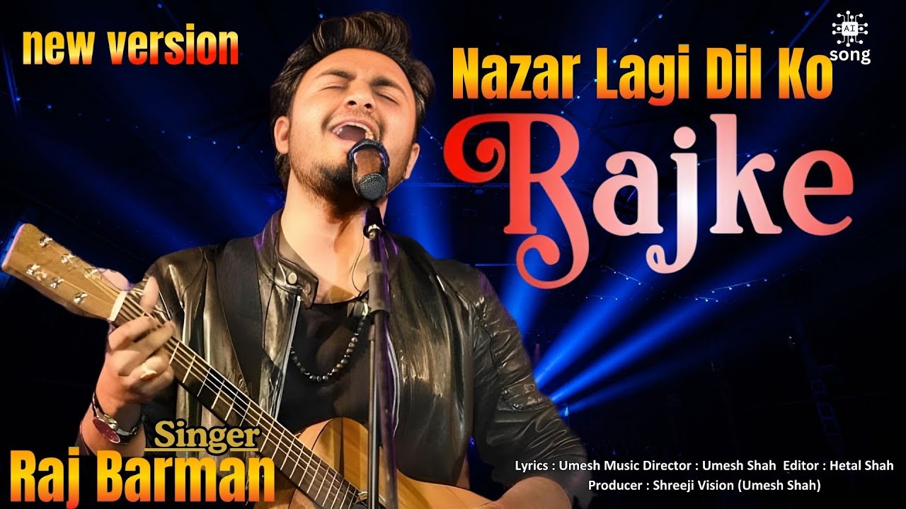 Nazar Lagi Dil Ko | Raj Barman | Sad Song | Rajke | new version | new ...