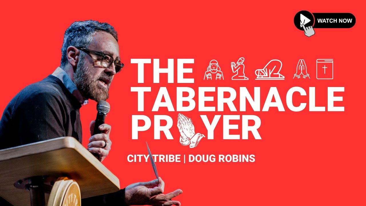 The Tabernacle Prayer | Doug Robins - YouTube