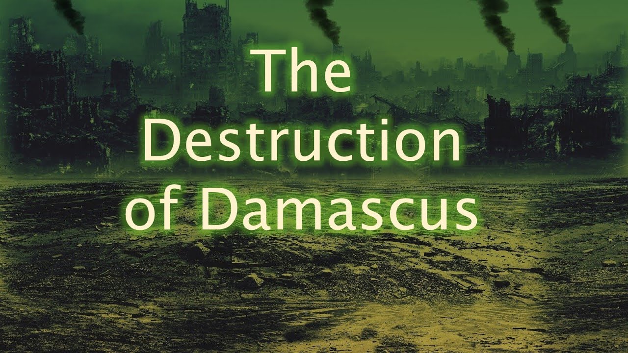 The Destruction of Damascus - YouTube