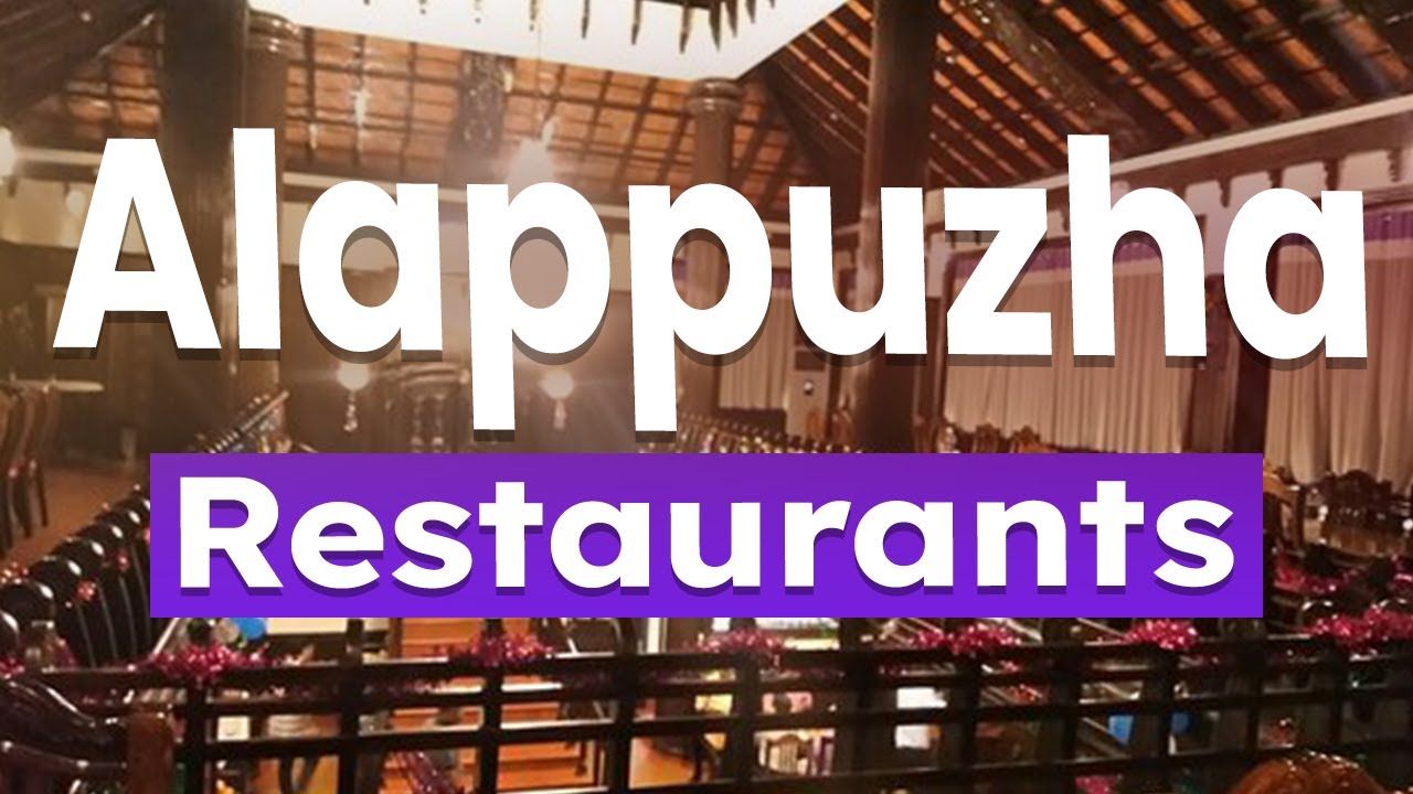Top 10 Best Restaurants to Visit in Alappuzha | India - English - YouTube