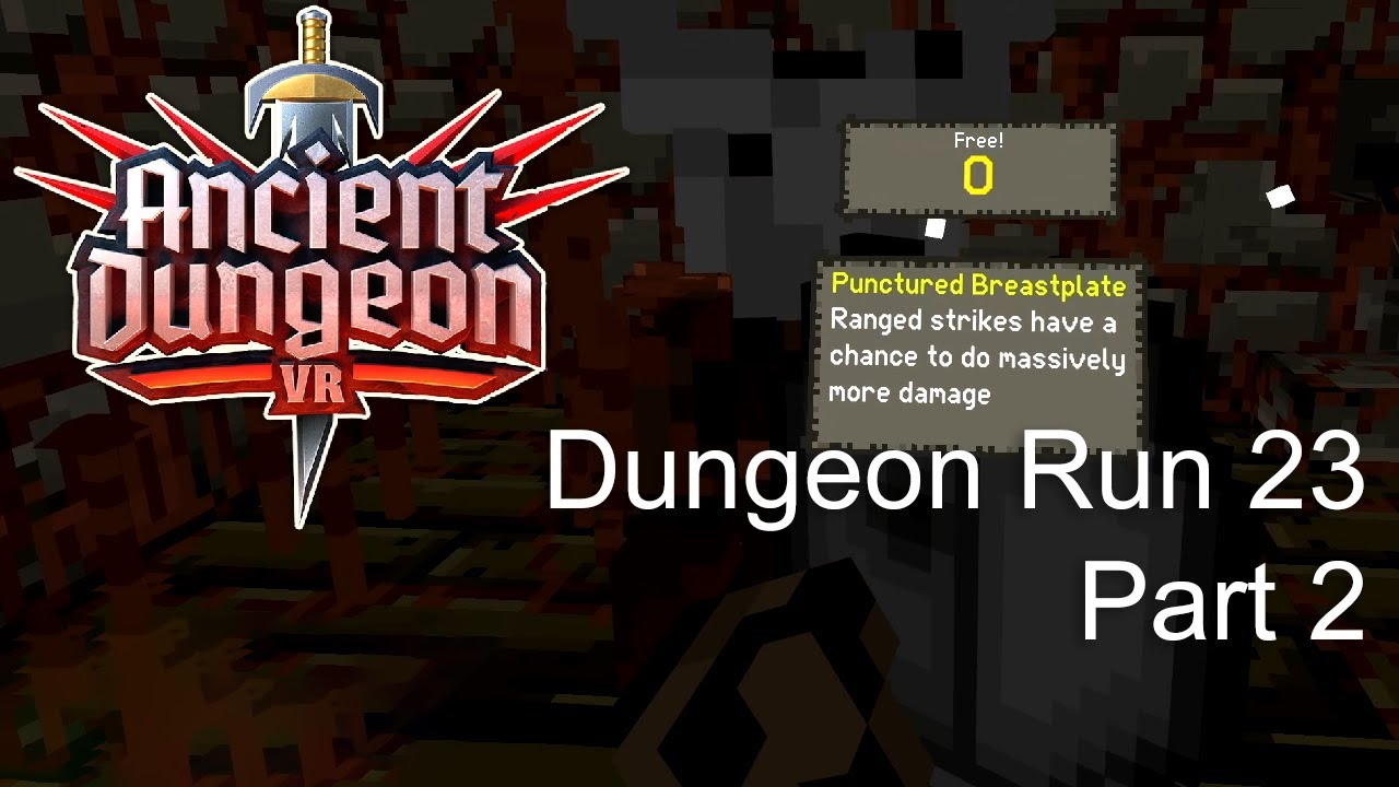 Ancient Dungeon VR - Dungeon Run 23 - Part 2 - Free items are always ...