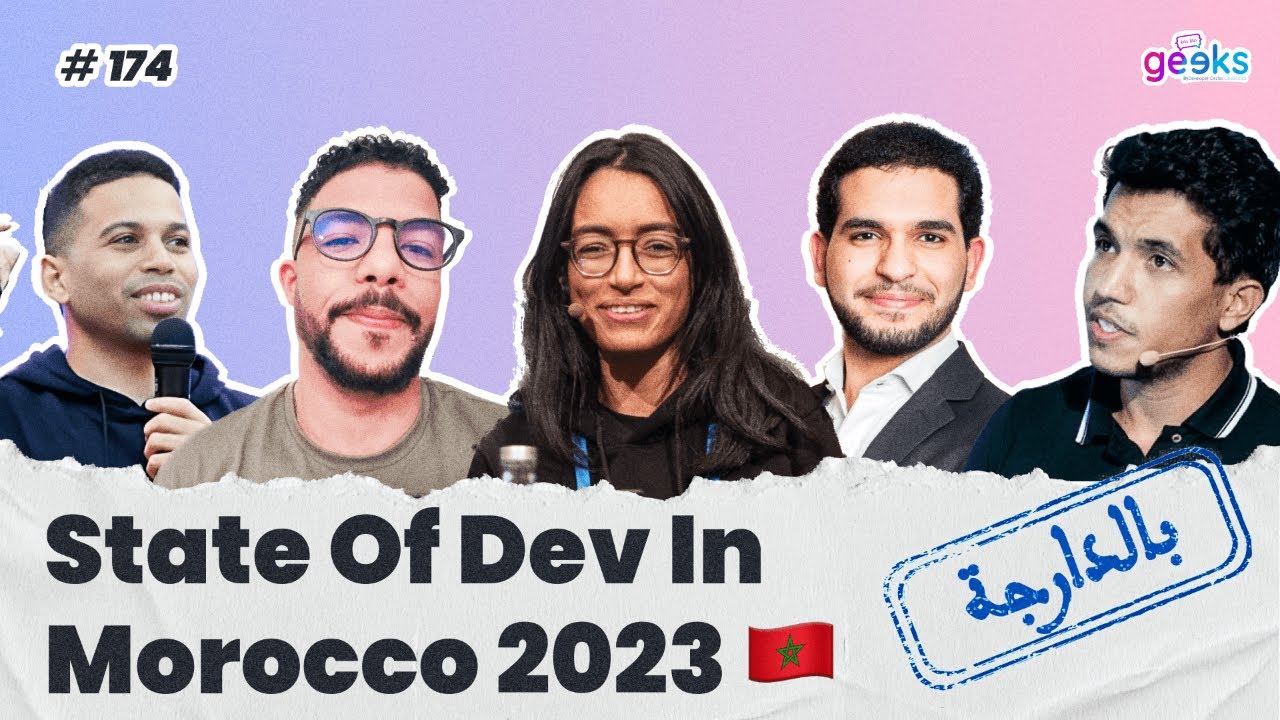#174 - State of Dev in Morocco 2023 🇲🇦 التك في المغرب، اش واقع؟ - YouTube