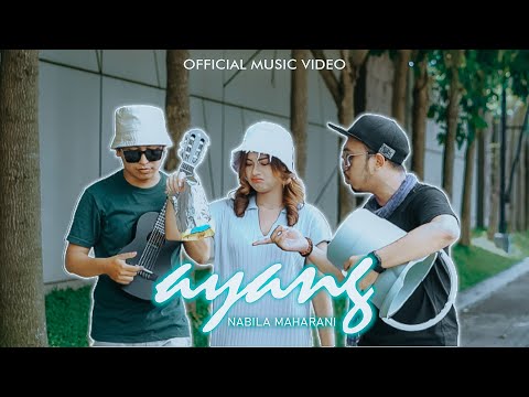 NABILA MAHARANI - AYANG (OFFICIAL MUSIC VIDEO)
