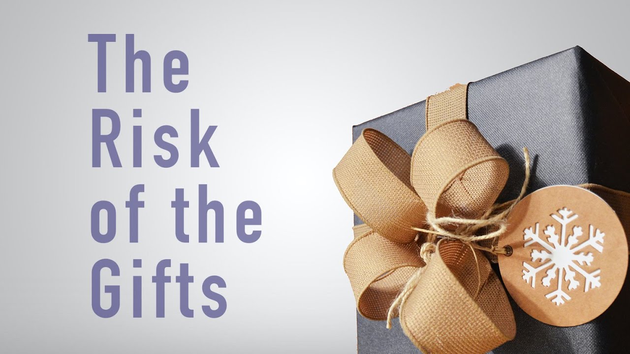 The Risk of the Gifts - YouTube