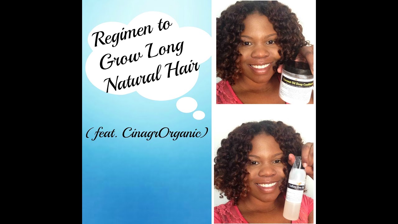 Regimen to Grow Long Healthy Natural Hair (ft. CinagrOrganic) - YouTube