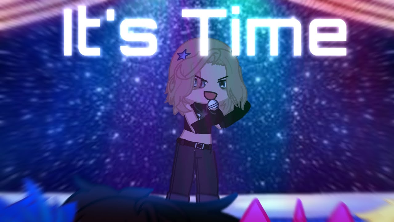 It's Time~[18 Birthday Glmv] - YouTube