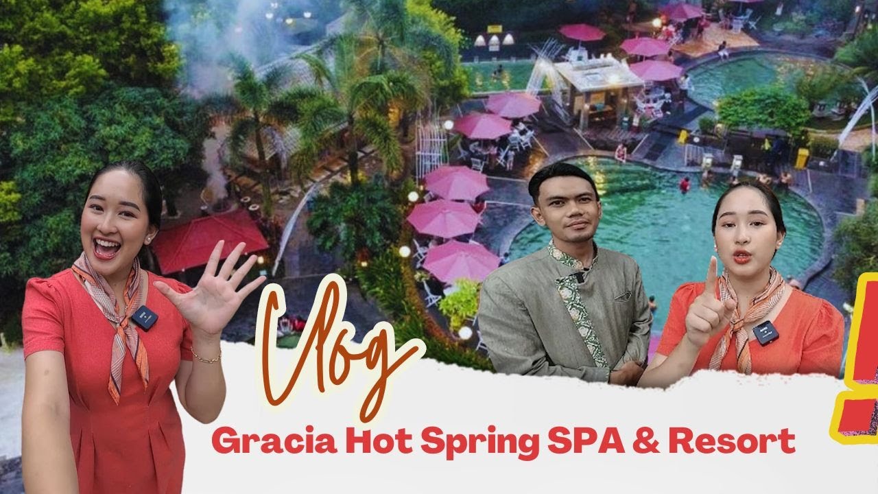 Vlog Wisata I Gracia Hot Spring SPA & Resort - YouTube
