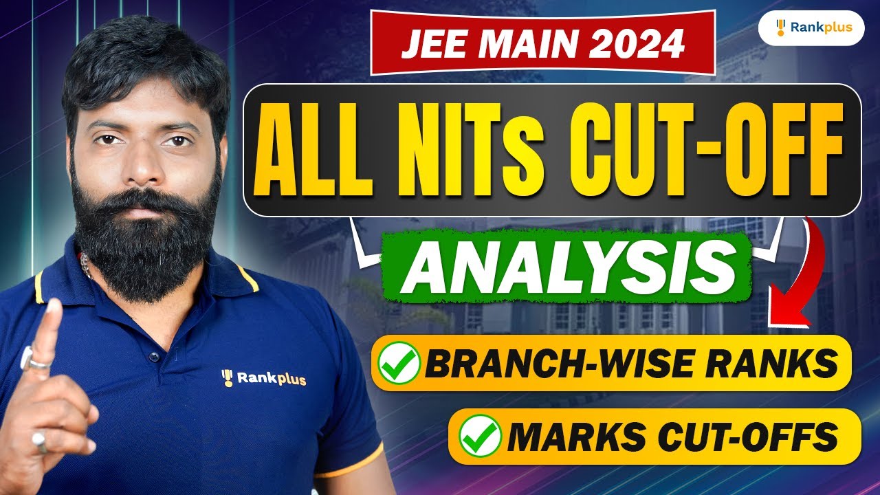 JEE 2024 | All NITs Cut-off Analysis | Branch-wise Ranks and Marks Cut ...