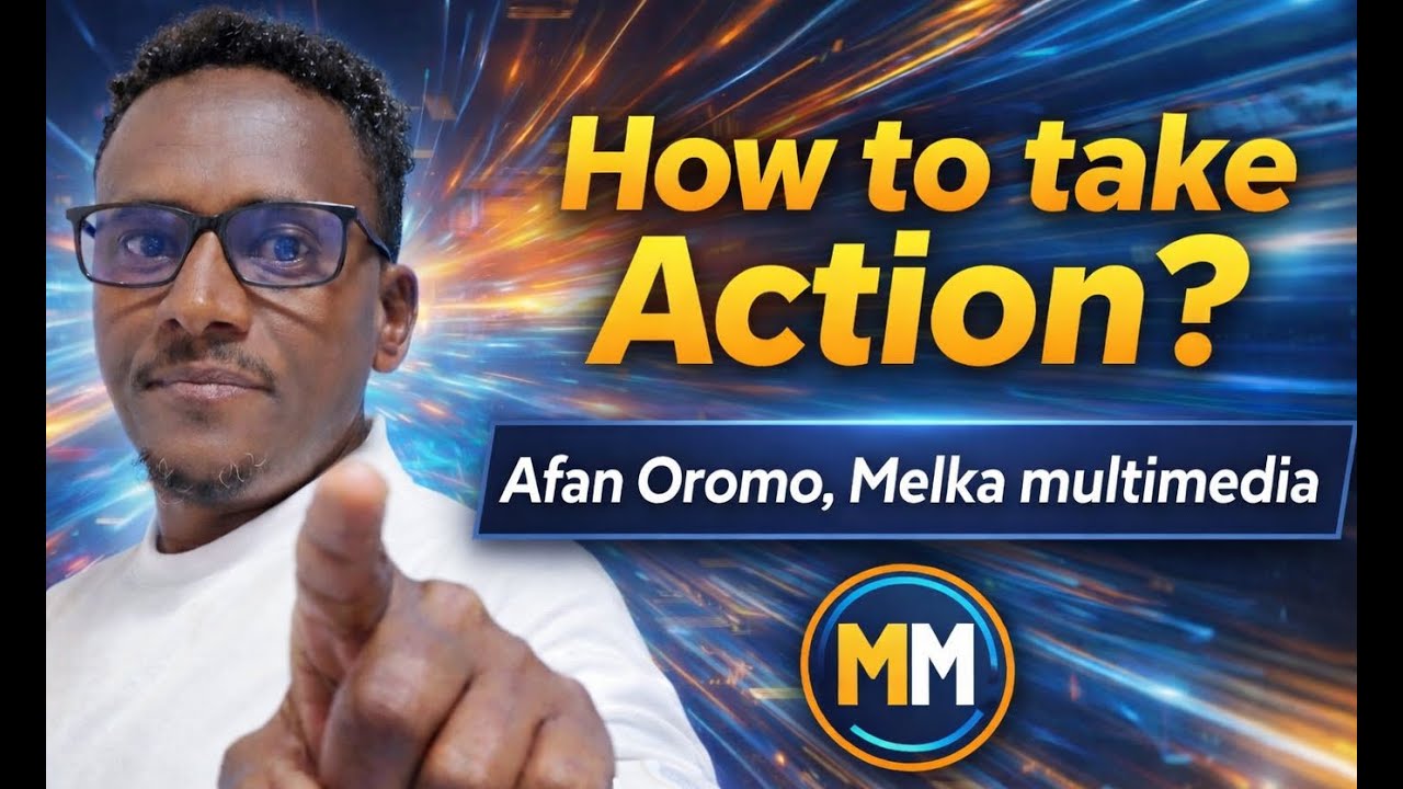 How to take Action and move forward? Afan Oromo - YouTube