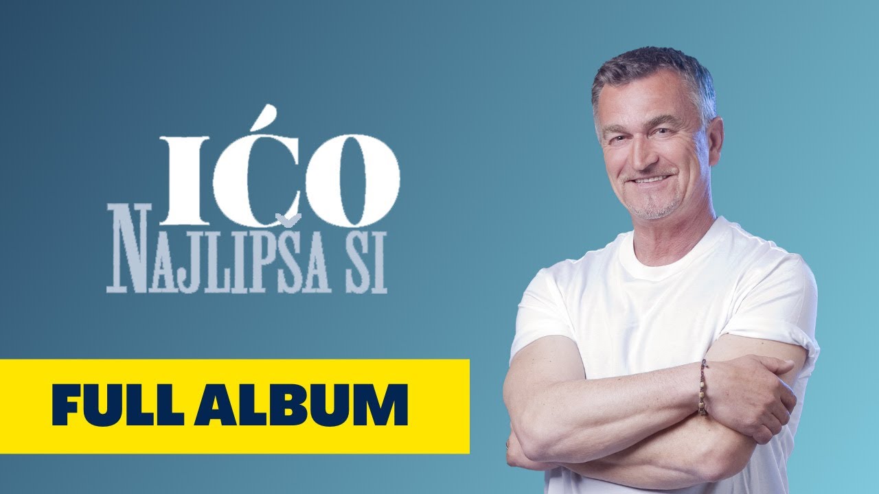 Najlipša si (remastered) | Ivica Sikirić Ićo | full album - YouTube