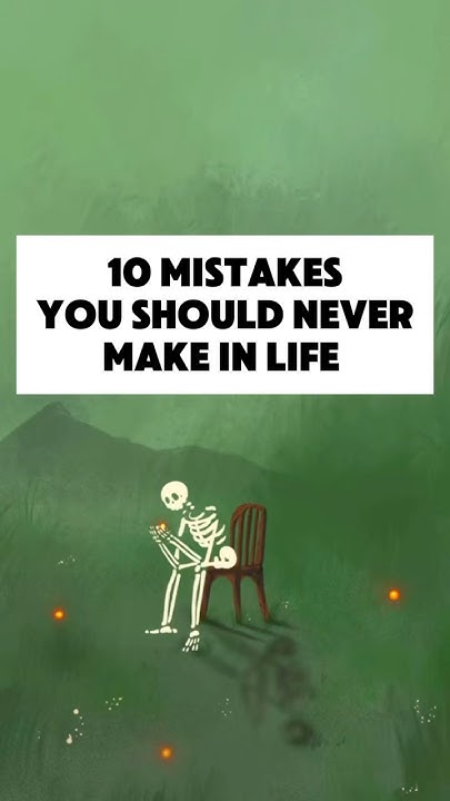 10 mistakes you should never make in life #lifeimprovementtips # ...