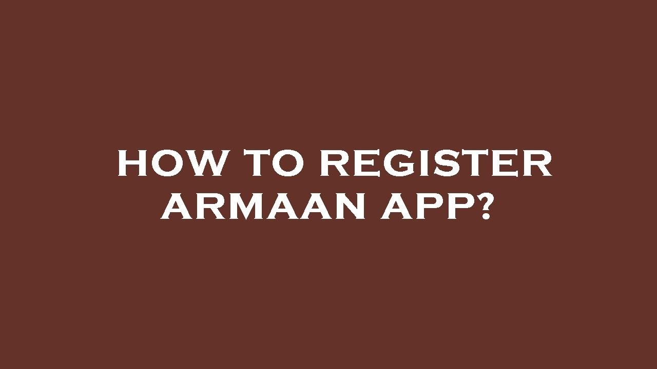 How to register armaan app? - YouTube