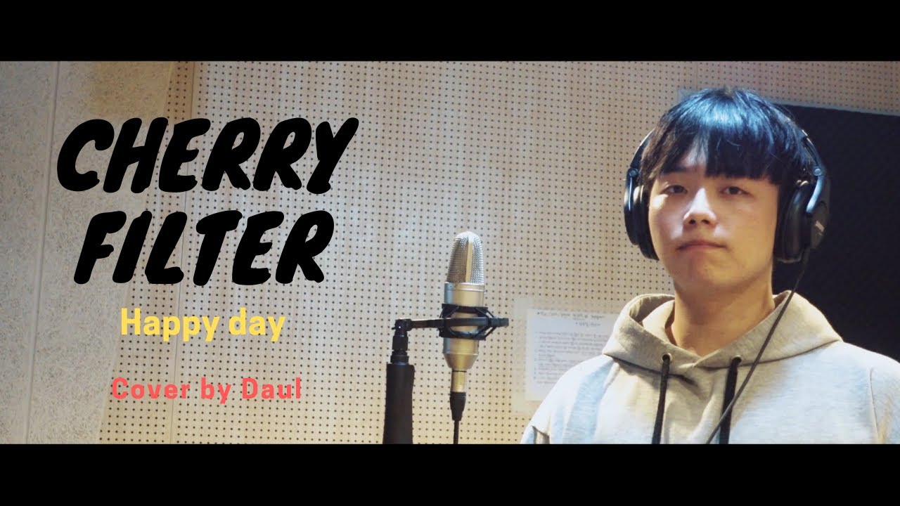 체리필터(Cherry Filter) - Happy Day [남자버전] | Cover by 노래하는 다울 - YouTube Music