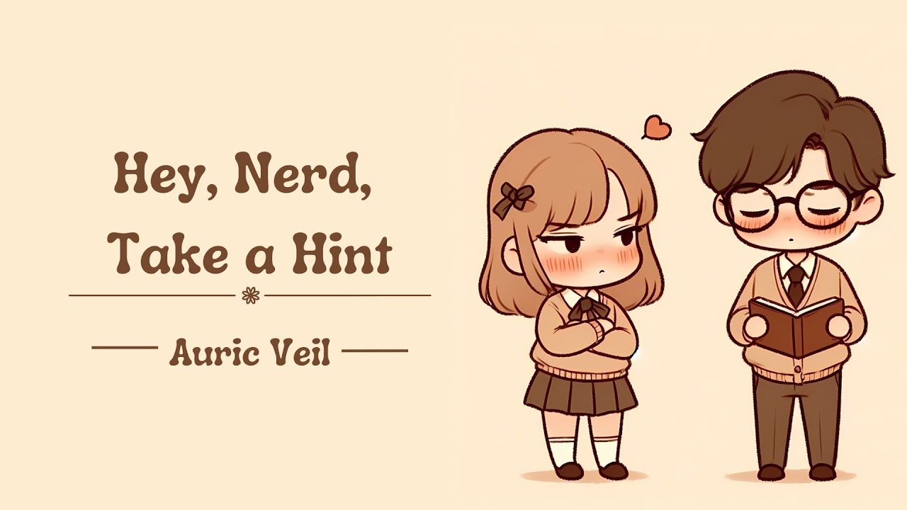 Hey, Nerd, Take a Hint | Auric Veil | A Girl’s Hilarious Quest to Win Over a Clueless Nerdy Boy ...