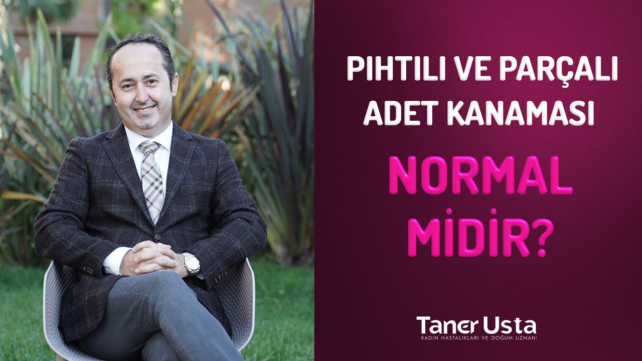 Pıhtılı ve Parçalı Adet Kanaması Normal Midir? | Prof. Dr. Taner Usta ...