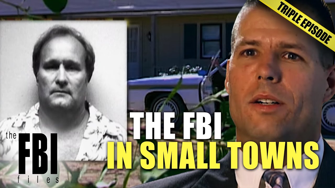 The FBI In Small Towns | TRIPLE EPISODE | The FBI Files - YouTube