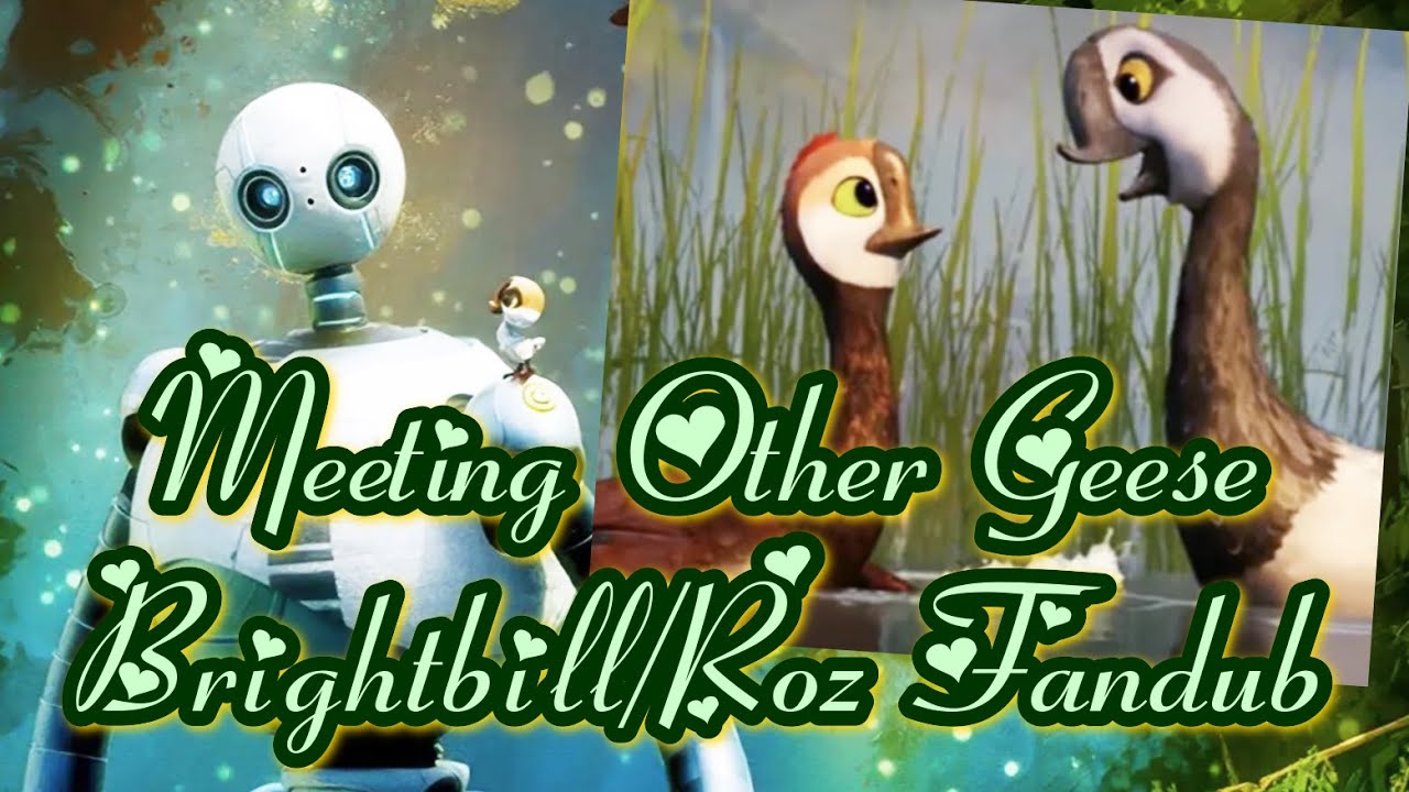 The Wild Robot ~ Meeting Other Geese ~ Brightbill/Roz Fandub - YouTube