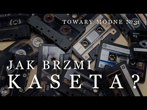 Jak brzmi kaseta? [TOWARY MODNE 31]