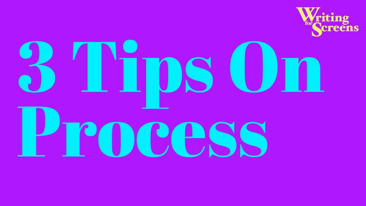 3 Tips On Process - YouTube