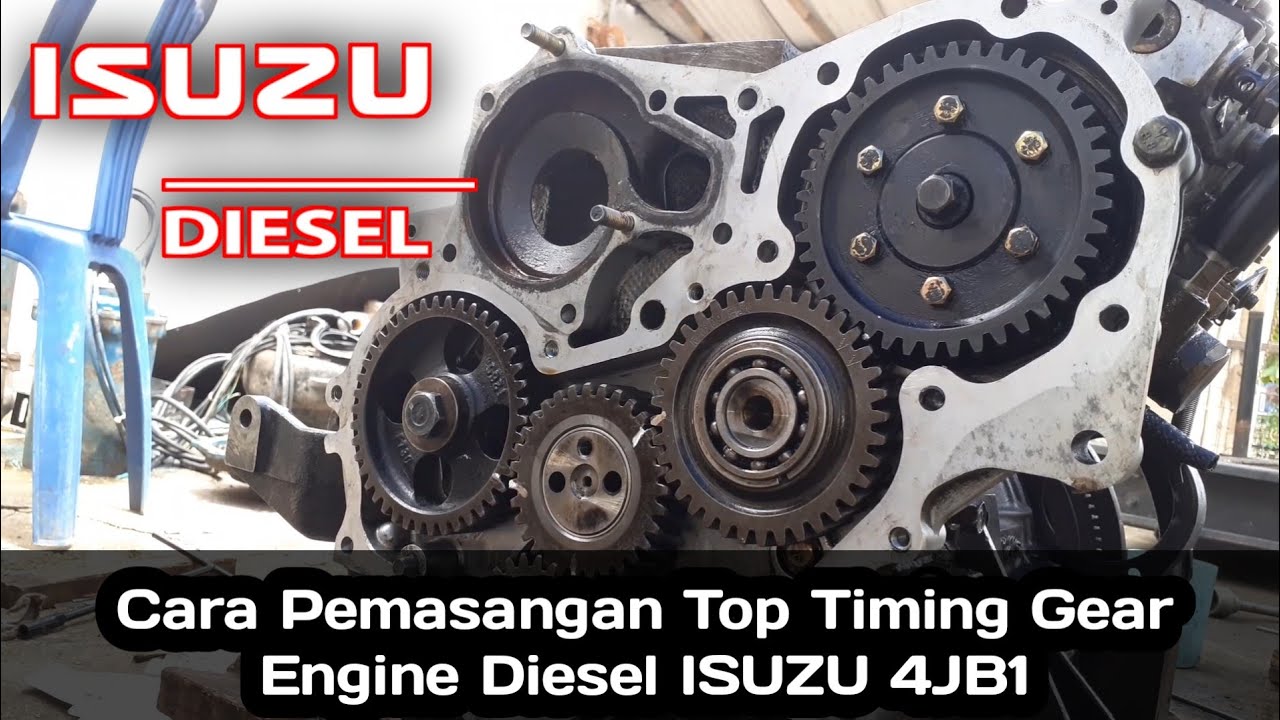 Cara Mudah | Pemasangan Top Timing Gear | Engine Diesel ISUZU 4JB1 ...