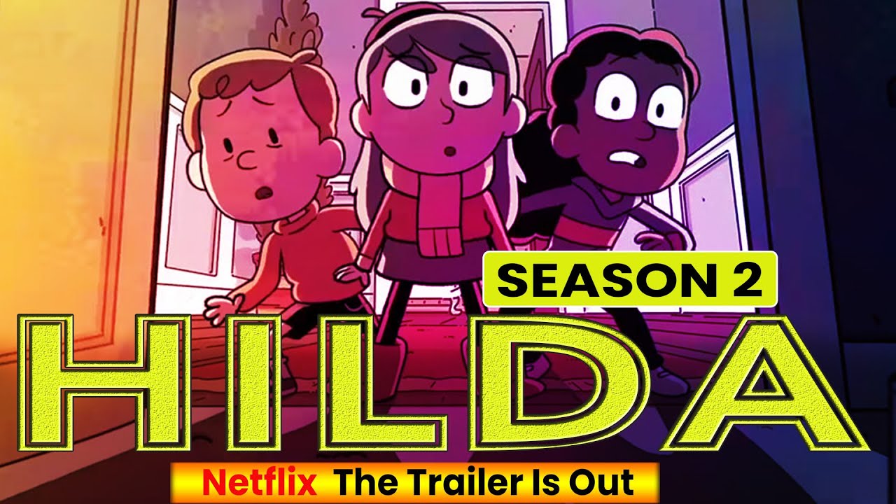 Hilda Season 2 The Trailer Is Out, Know The Other Major Details! - Box ...