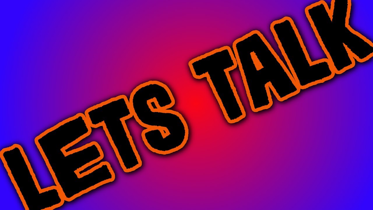 Lets Talk | Channel Update/Thoughts - YouTube