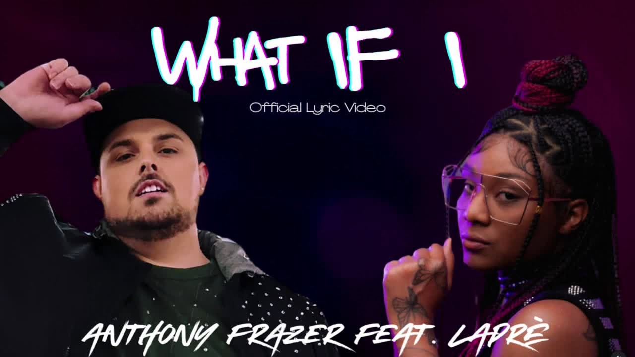 Anthony Frazer “What If I” (Feat. Lapré) Official Lyric Video - YouTube