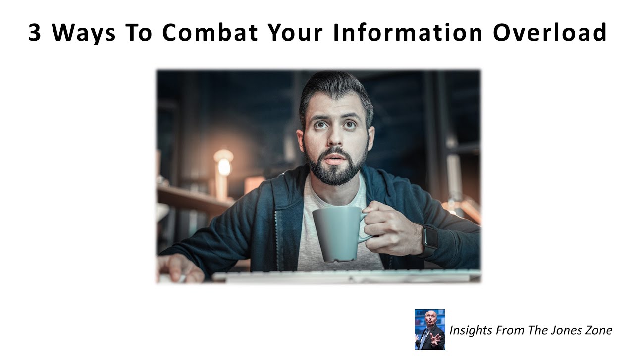 3 Ways To Combat Your Information Overload - YouTube