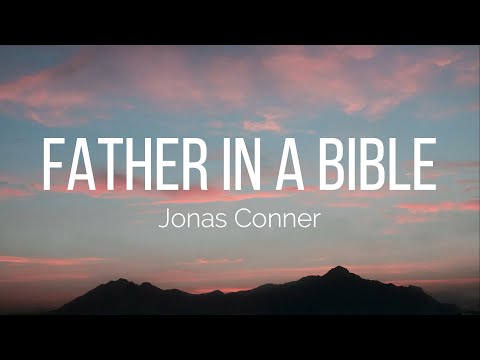 Jonas Conner - Father in a Bible (Lyrics)