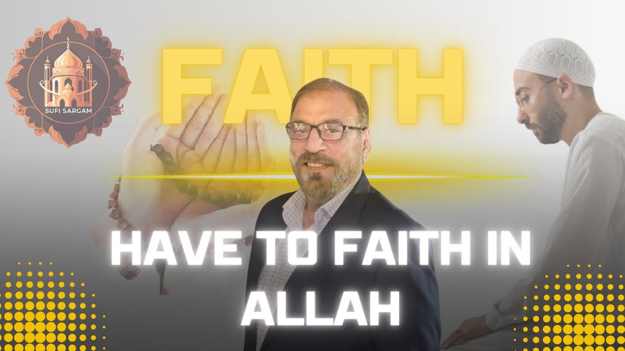 How To Have Faith In Allah|Sufi Wisdom Explained|Believe In Allah - YouTube
