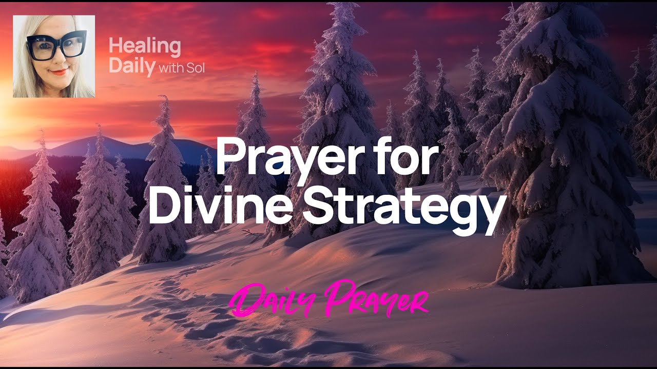 Prayer for Divine Strategy: Healing Daily Prayer - 4K - YouTube