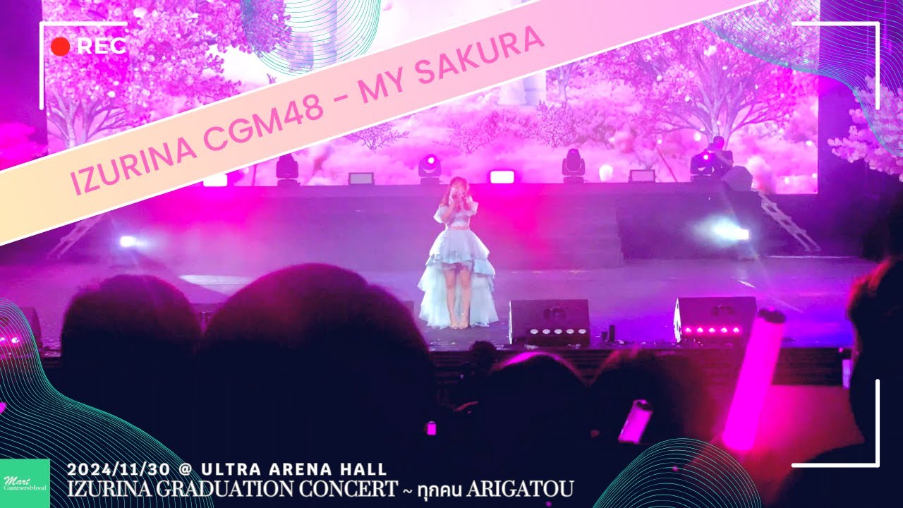 [4K] CGM48 Fancam - My Sakura@ Izurina Graduation Concert ~ทุกคน ...