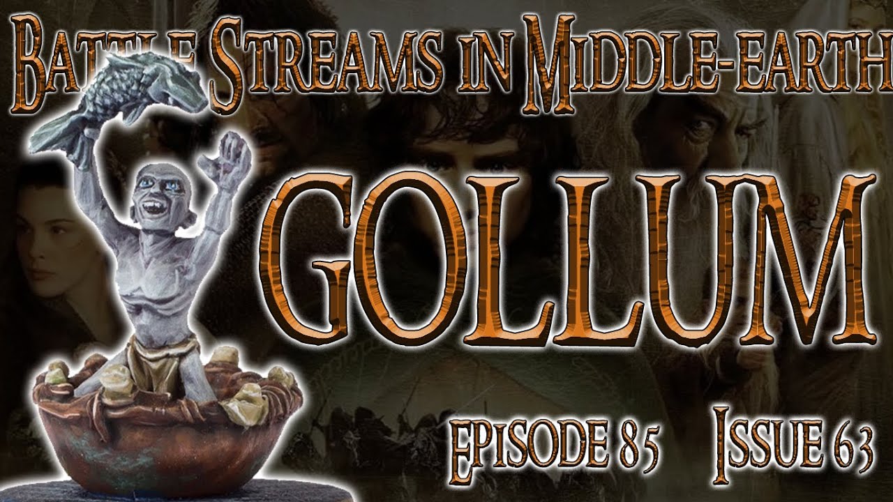 Middle-earth SBG - LIVE BSIME Stream - Ep 85 - Issue 63 - Gollum - YouTube