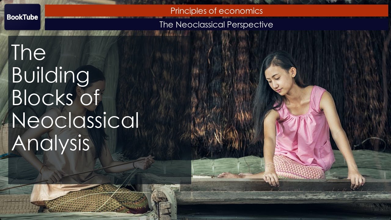 The Building Blocks of Neoclassical Analysis | The Neoclassical ...