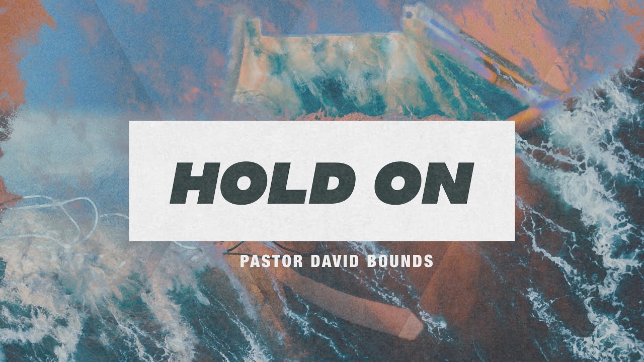 Hold On | Pastor David Bounds - YouTube
