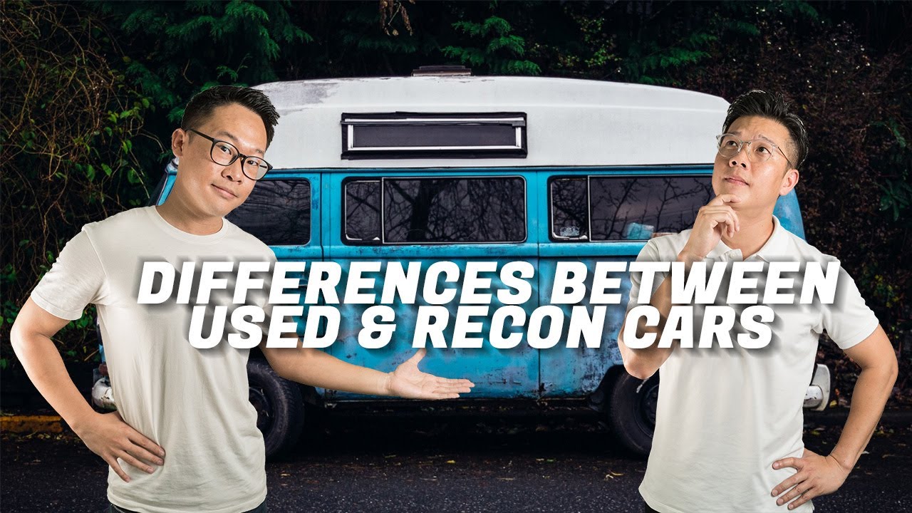 USED OR RECON? WHAT'S THE DIFFERENCE? - YouTube