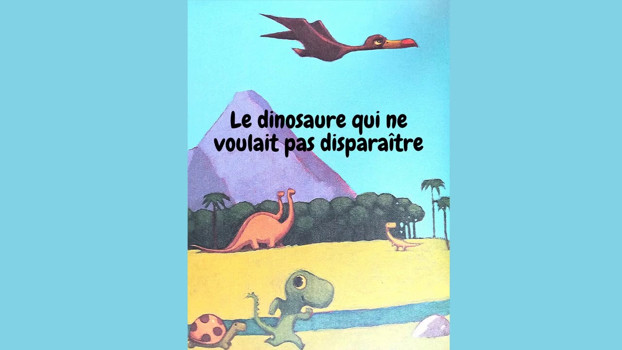 Histoire pour enfants - Le dinosaure qui ne voulait pas disparaître ...