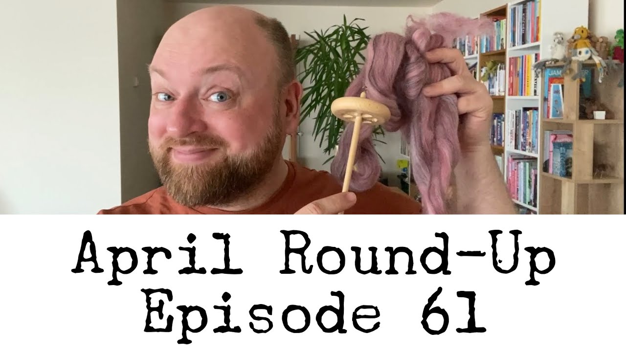 Episode 61 - April Round-Up - YouTube