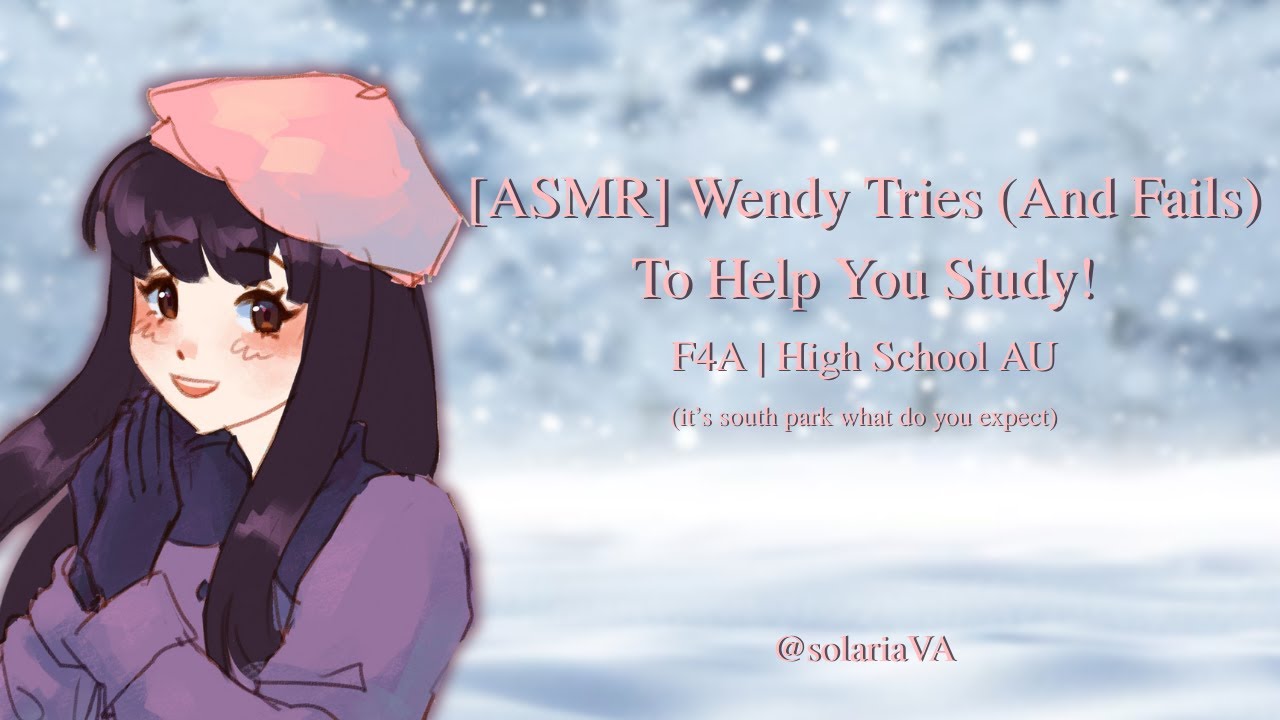 [ASMR] Wendy Tries And Fails To Help You Study [South Park] [Wendy ...