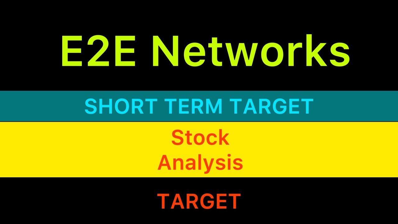 E2E NETWORKS LTD STOCK TARGET ♒️ E2E NETWORKS SHARE NEWS | E2E NETWORKS ...