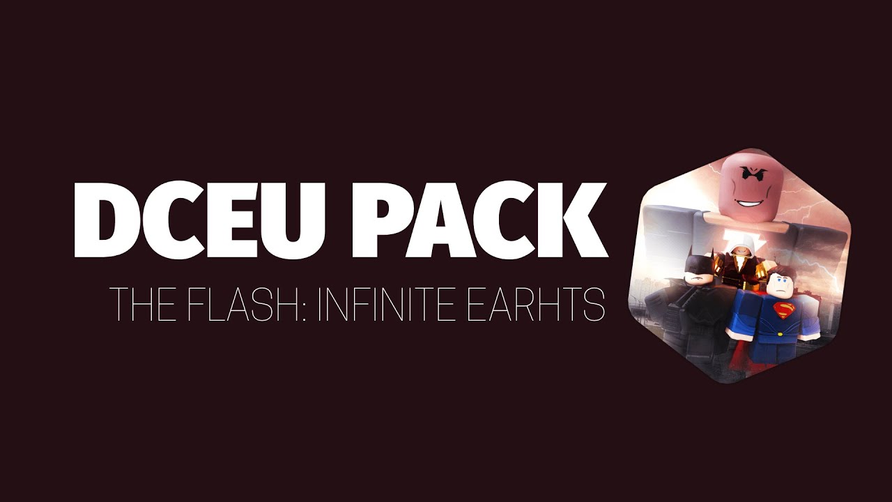 DCEU Pack | The Flash Infinite Earths | Roblox - YouTube
