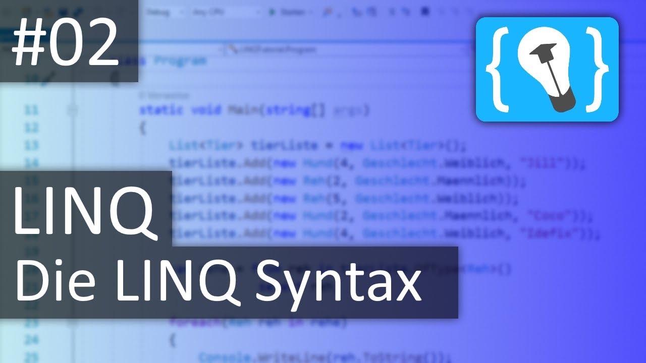 C Linq Tutorial Deutsch German 2 Die Query Syntax Und Die Method Syntax Youtube